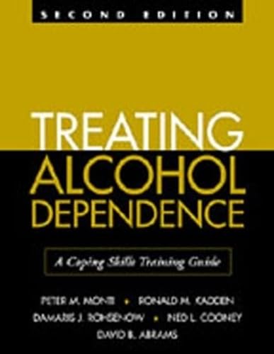 Treating Alcohol Dependence - A Coping Skills Training Guide, Ronald M ...