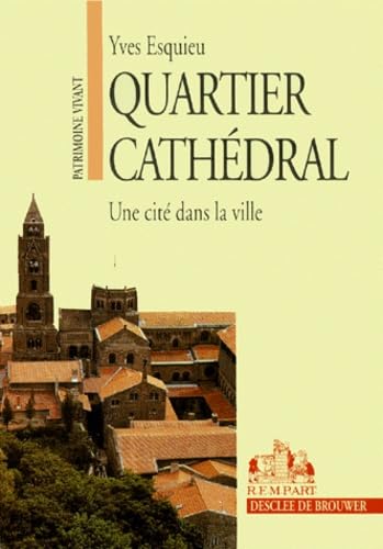 Quartier Cathedral - Une Cité Dans La Ville, Yves Esquieu - les Prix d ...