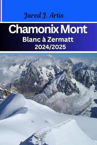Chamonix Mont Blanc à Zermatt 2024/2025 - Walking France culture ...