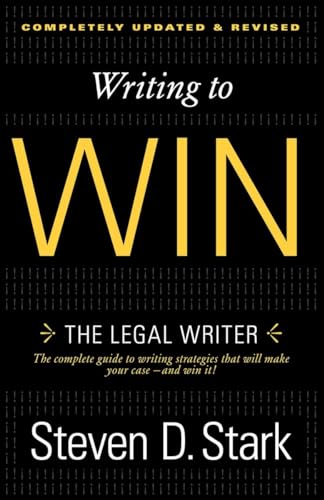 Writing to Win - The Legal Writer, Steven D. Stark - les Prix d ...