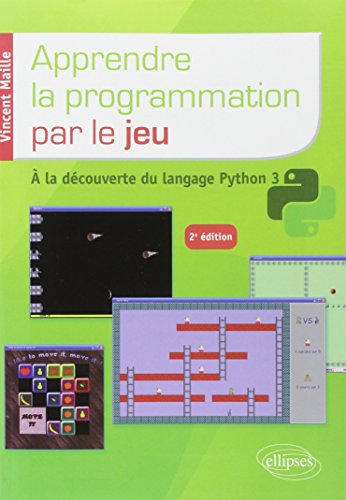 Apprendre la programmation par le jeu - À la découverte du... Vincent ...