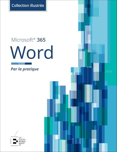 Word Microsoft 365 - Collection Illustrée Couleur - Par la pratique ...