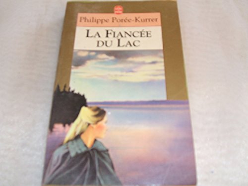 La Fiancée du lac, Philippe Porée-kurrer - les Prix d'Occasion ou Neuf