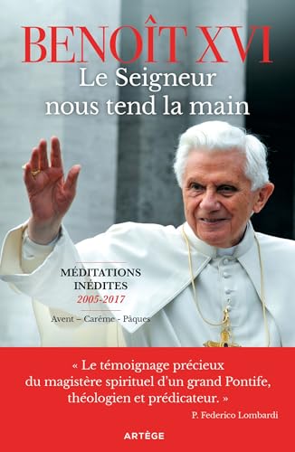 Le Seigneur nous tend la main - Méditations inédites 2005-2017 (Avent ...