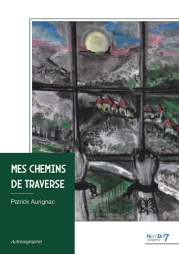 Mes Chemins de Traverse, Patrick Aurignac - les Prix d'Occasion ou Neuf