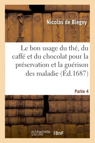 Le bon usage du thé, du caffé et du chocolat pour la préservation et la ...