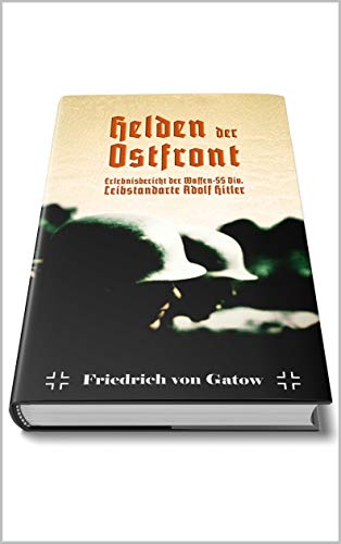 Helden der Ostfront Erlebnisbericht der Waffen SS Division... Friedrich ...