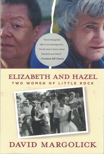 Elizabeth and Hazel - Two Women of Little Rock, David Margolick - les ...
