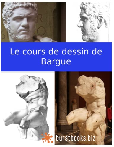 Le cours de dessin de Bargue - Complete Bargue Drawing Course, Burst ...