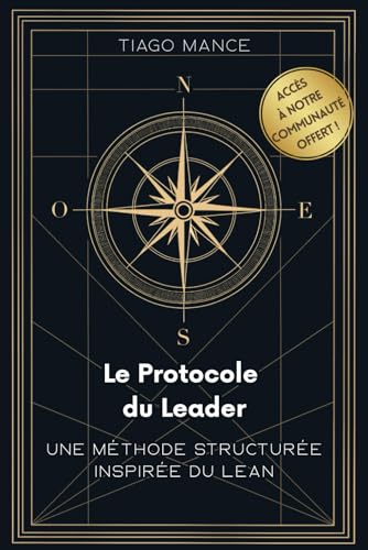 Le Protocole du Leader - Une méthode structurée inspirée du Lean, M ...