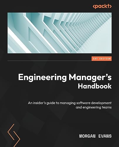 Engineering Manager's Handbook - An insider’s guide to managing software... Evans - les Prix d ...