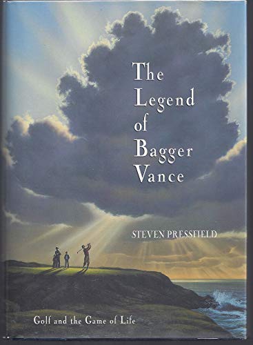 The Legend of Bagger Vance - A Novel of Golf and the Game of Life ...