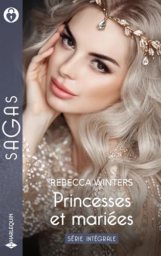 Princesses et mariées - Série intégrale - Conquête d'une... Rebecca ...