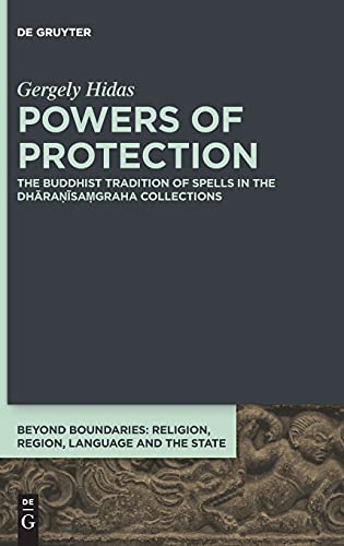 Powers of Protection - The Buddhist Tradition of Spells in the ...