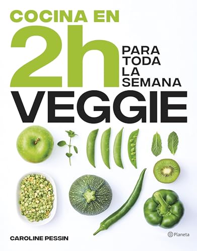 Cocina veggie en 2 horas para toda la semana - El bestseller ...
