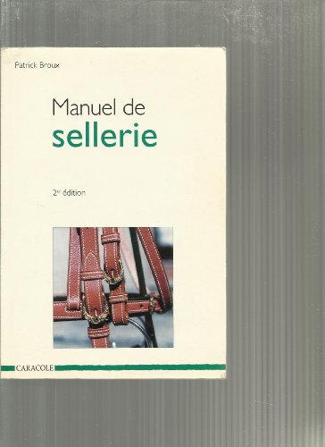 Manuel de sellerie, Patrick Broux - les Prix d'Occasion ou Neuf