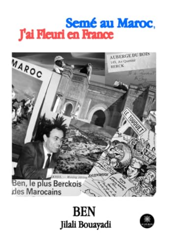 Semé au Maroc, j'ai fleuri en France, Ben Jilali Bouayadi - les Prix d ...