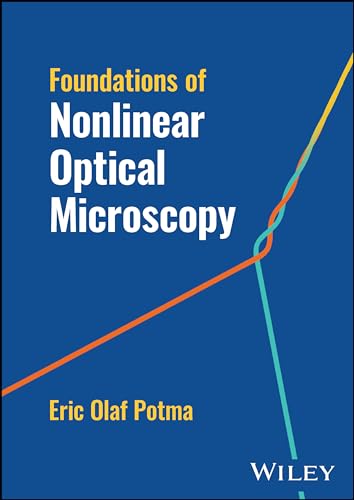 Foundations of Nonlinear Optical Microscopy, Eric Olaf Potma - les Prix ...