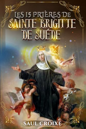 Les 15 Prières de Sainte Brigitte de Suède, Saul Croixe - les Prix d ...