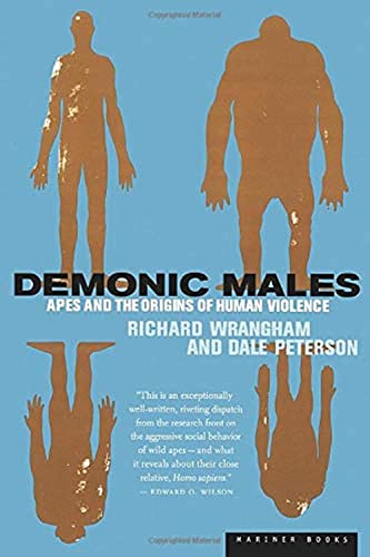 Demonic Males - Apes and the Origins of Human Violence, Dale Peterson ...