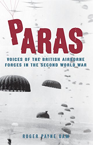 Paras - Voices of the British Airborne Forces in Second World War ...