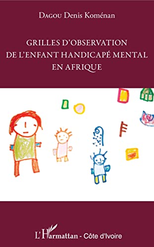 Grilles d'observation de l'enfant handicapé mental en Afrique, Denis ...