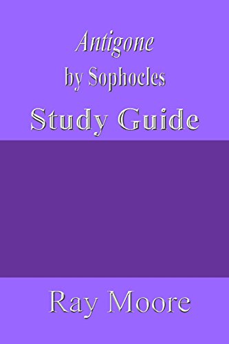 Antigone by Sophocles - A Study Guide, Ray Moore M.a. les Prix d ...