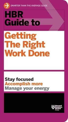 HBR Guide to Getting the Right Work Done (HBR Guide Series) Review ...