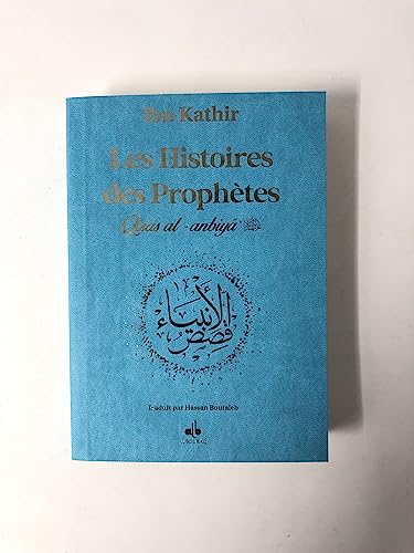 Histoires des prophetes (qisas al-anbiya) ibn kathir, Ismaïl Ibn Kathîr ...