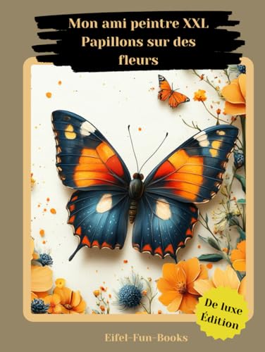 "Mon ami peintre XXL Papillons sur des fleurs" - Livre de coloriage ...