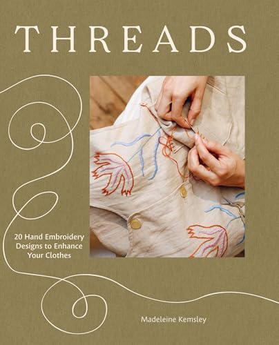 Threads - 20 Hand Embroidery Designs to Enhance Your Clothes, Madeleine ...