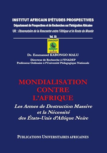 Mondialisation contre l'Afrique - Les Armes de Destruction Massive et ...
