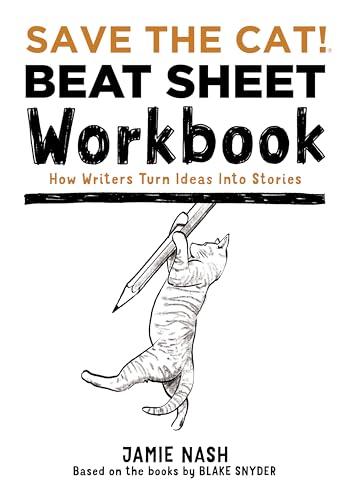 Save the Cat! beat Sheet Workbook - How Writers Turn Ideas into Stories ...