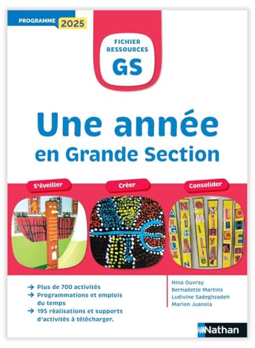 Une année en Grande Section - S'éveiller, Créer, Consolider, Bernadette ...
