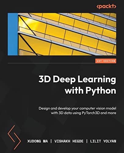 3D Deep Learning with Python - Design and develop your computer vision model... Ma - les Prix d ...
