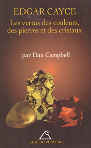 Edgar Cayce les vertus des couleurs, des pierres et des cristaux - les ...