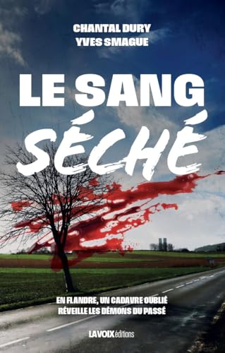 Le sang séché, Chantal Dury - les Prix d'Occasion ou Neuf