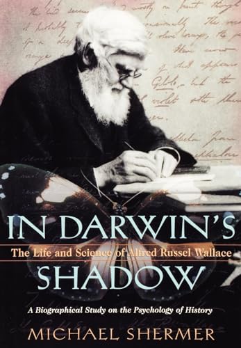 In Darwin's Shadow - The Life and Science of Alfred Russel Wallace : A ...