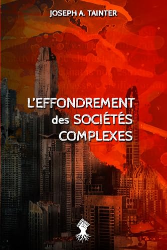L'effondrement des sociétés complexes, Joseph Tainter - les Prix d ...