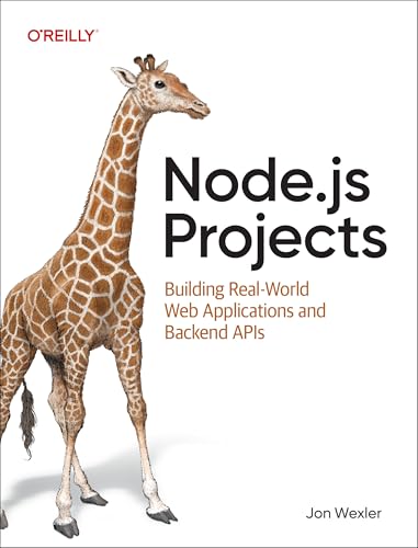 Node.js Projects - Building Real-World Web Applications and Backend Apis, Wexler - les Prix d ...