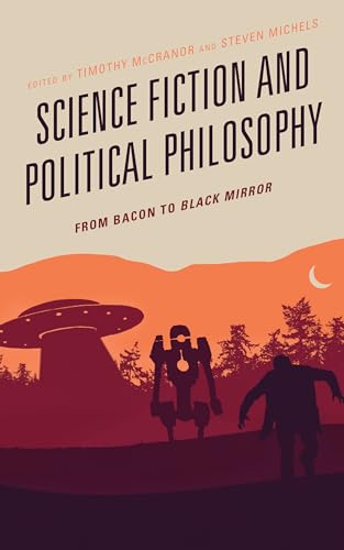 Science Fiction and Political Philosophy - From Bacon to Black ...