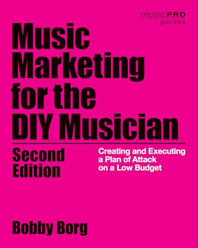 Music Marketing for the DIY Musician - Creating and Executing a Plan of ...