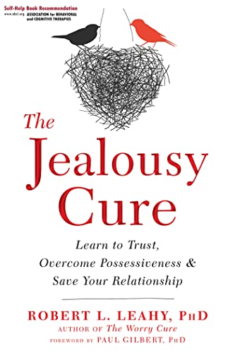 The Jealousy Cure - Learn to Trust, Overcome Possessiveness, and ...