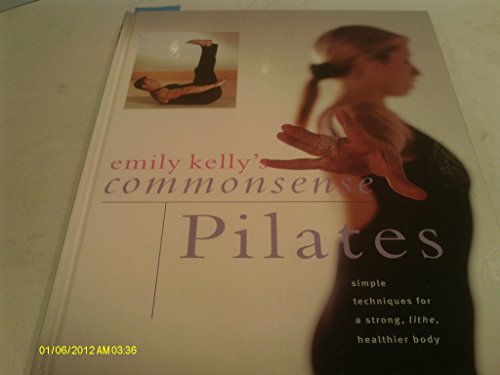 Emily Kelly's Commonsense Pilates - les Prix d'Occasion ou Neuf