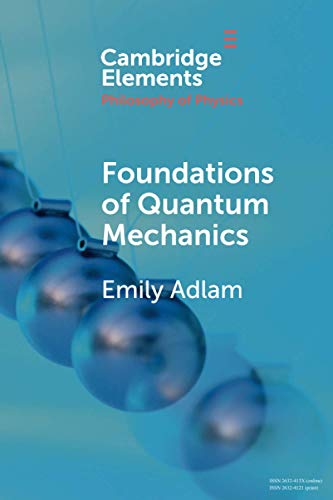 Foundations of Quantum Mechanics, Emily Adlam - les Prix d'Occasion ou Neuf
