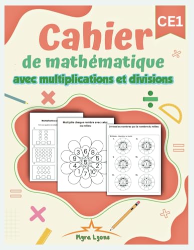 Cahier de mathématique CE1 avec Multiplications et Divisions, Myra ...