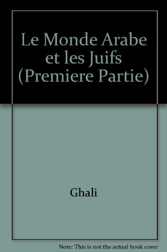 Le Monde Arabe et les Juifs, première partie, Ibrahim Amin Ghali - les ...