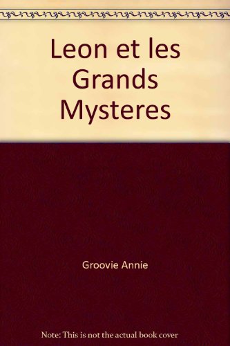 Leon et les grands mysteres, Annie Groovie - les Prix d'Occasion ou Neuf