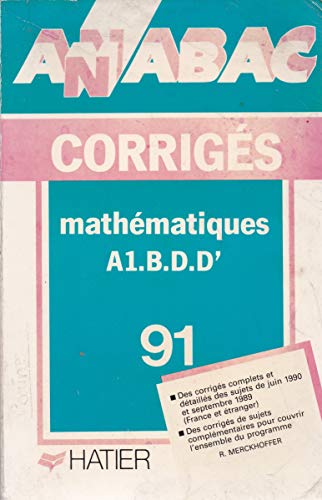 Annabac 1991, BAC Mathématiques A1, B, D, D', corrigés, numéro 13 ...