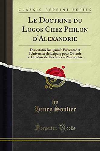 Le Doctrine du Logos Chez Philon d''Alexandrie - Dissertatio Inaugurale ...